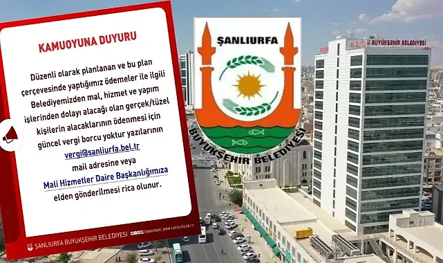Şanlıurfa Büyükşehir Belediyesi'nden Alacaklılara Önemli Duyuru ... Şanlıurfa Büyükşehir Belediyesi'nden Alacaklılara Önemli Duyuru ...